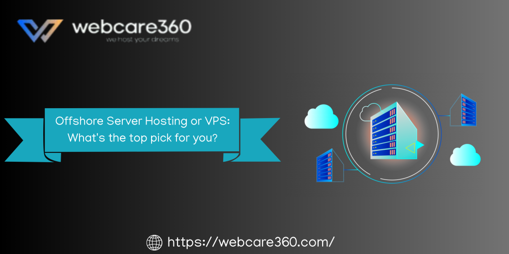 Offshore Hosting Provider | Cloud & VPS Servers | Webcare360