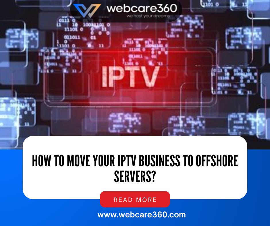 How to Move Your IPTV Business to Offshore Servers?